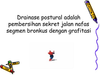 Tindakan Postural Drainase Nebulaser.ppt