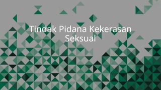 Hukum Tindak Pidana Kekerasan Seksual.pptx