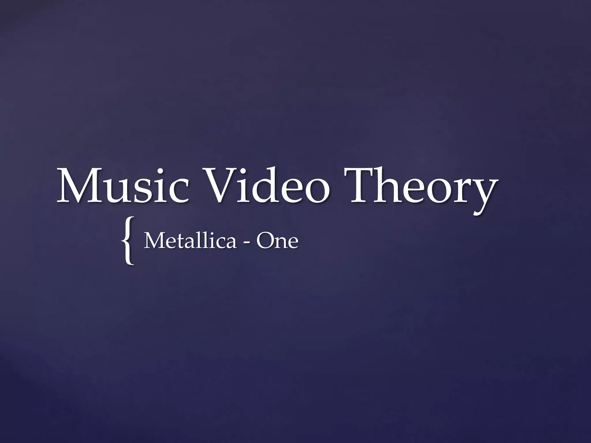 Metallica - One Theory Analysis | PPTX | Music Video | Genres