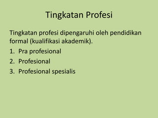 Tingkat dan jenis profesi | PPTX