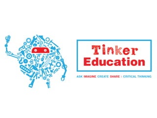 Tinker Education (Global STEM Education) | PPTX