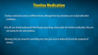 Tinnitus medication | PPTX