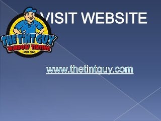 WHY CHOOSE THE TINT GUY?