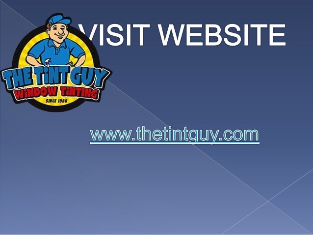 WHY CHOOSE THE TINT GUY?