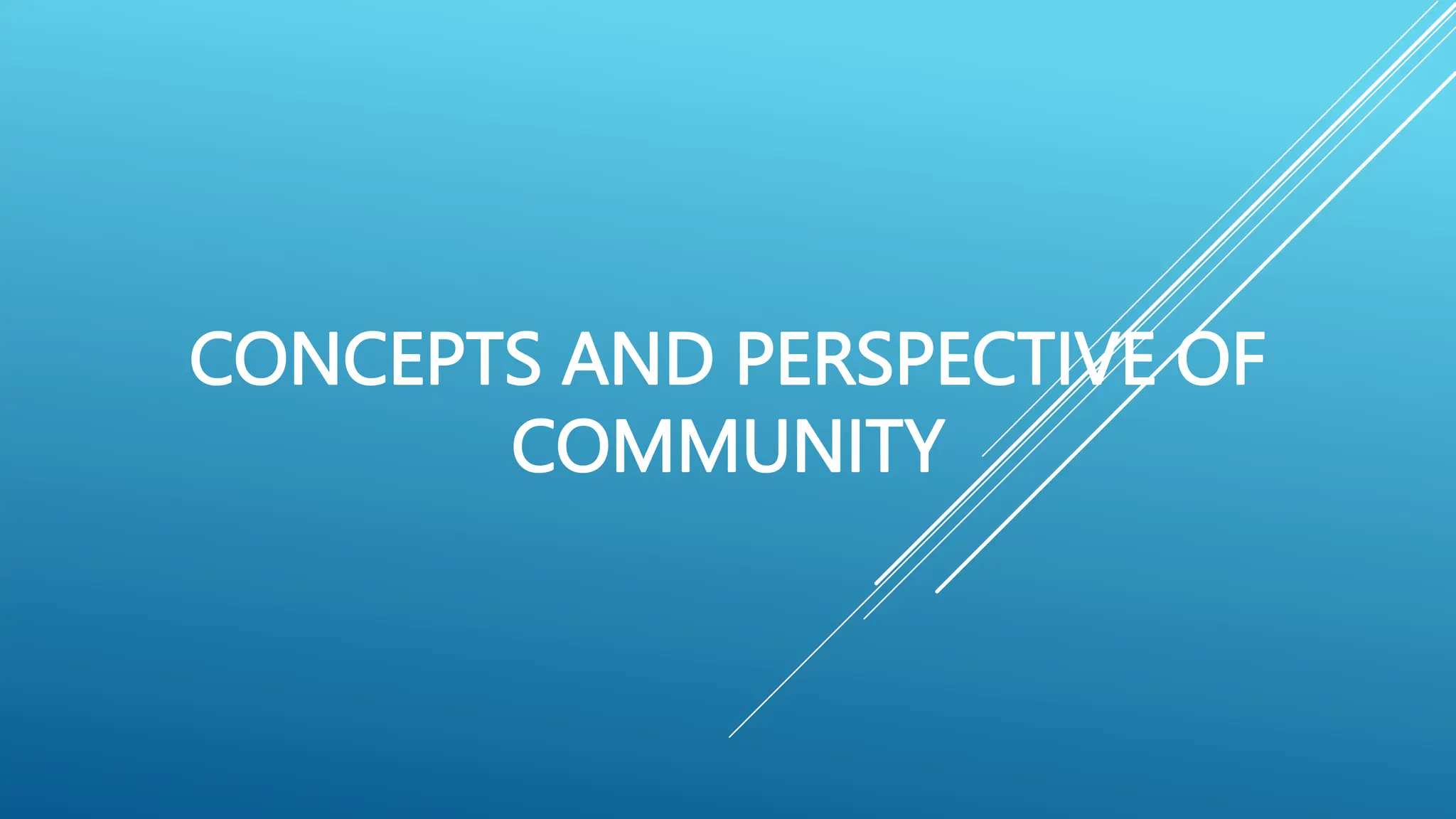Concepts of Community in various perspectives | PPTX