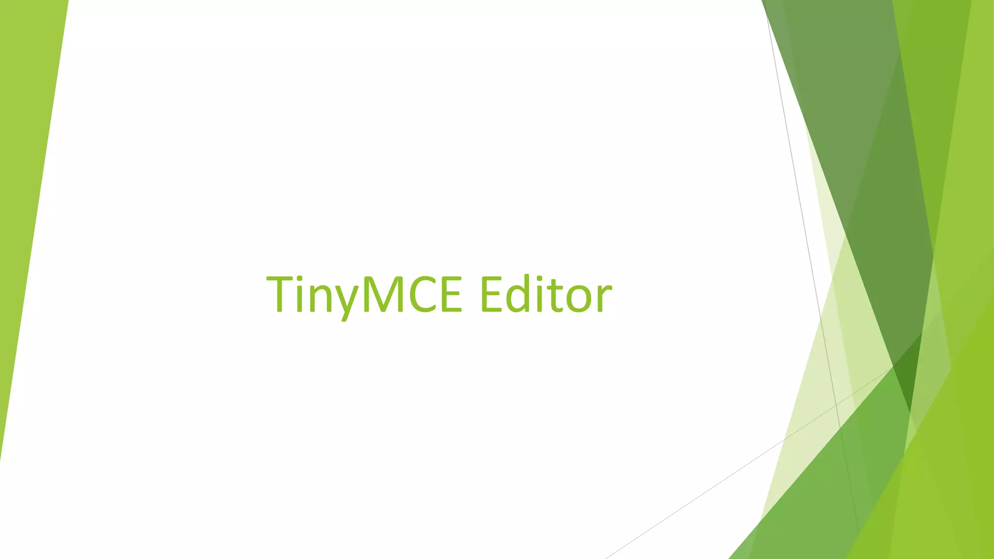 Tiny mce editor | PPTX | Web Design and HTML | Internet