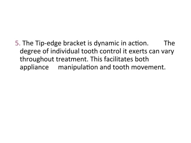 Tip-Edge Orthodontic Appliance System ORTHODONTICS | PPT