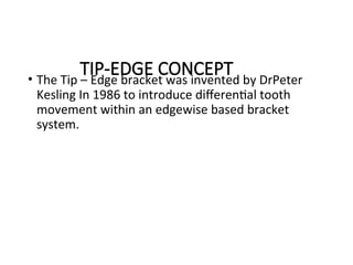 Tip-Edge Orthodontic Appliance System ORTHODONTICS | PPT