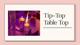 Tip top table top | PPT