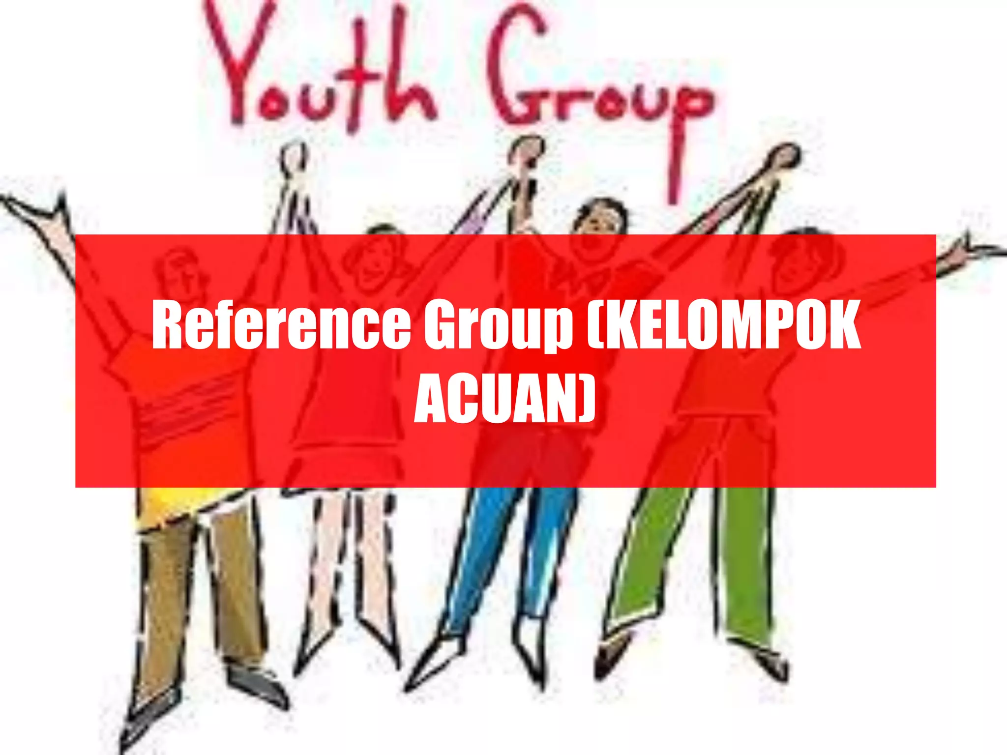 tipe-tipe kelompok sosial (kelompok anggota dan kelompok acuan ...