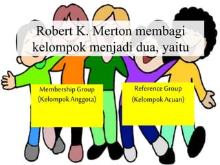 tipe-tipe kelompok sosial (kelompok anggota dan kelompok acuan ...