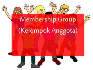 tipe-tipe kelompok sosial (kelompok anggota dan kelompok acuan ...
