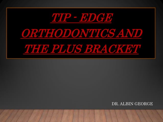 tip edge.pptx | Dental Health | Diseases and Conditions