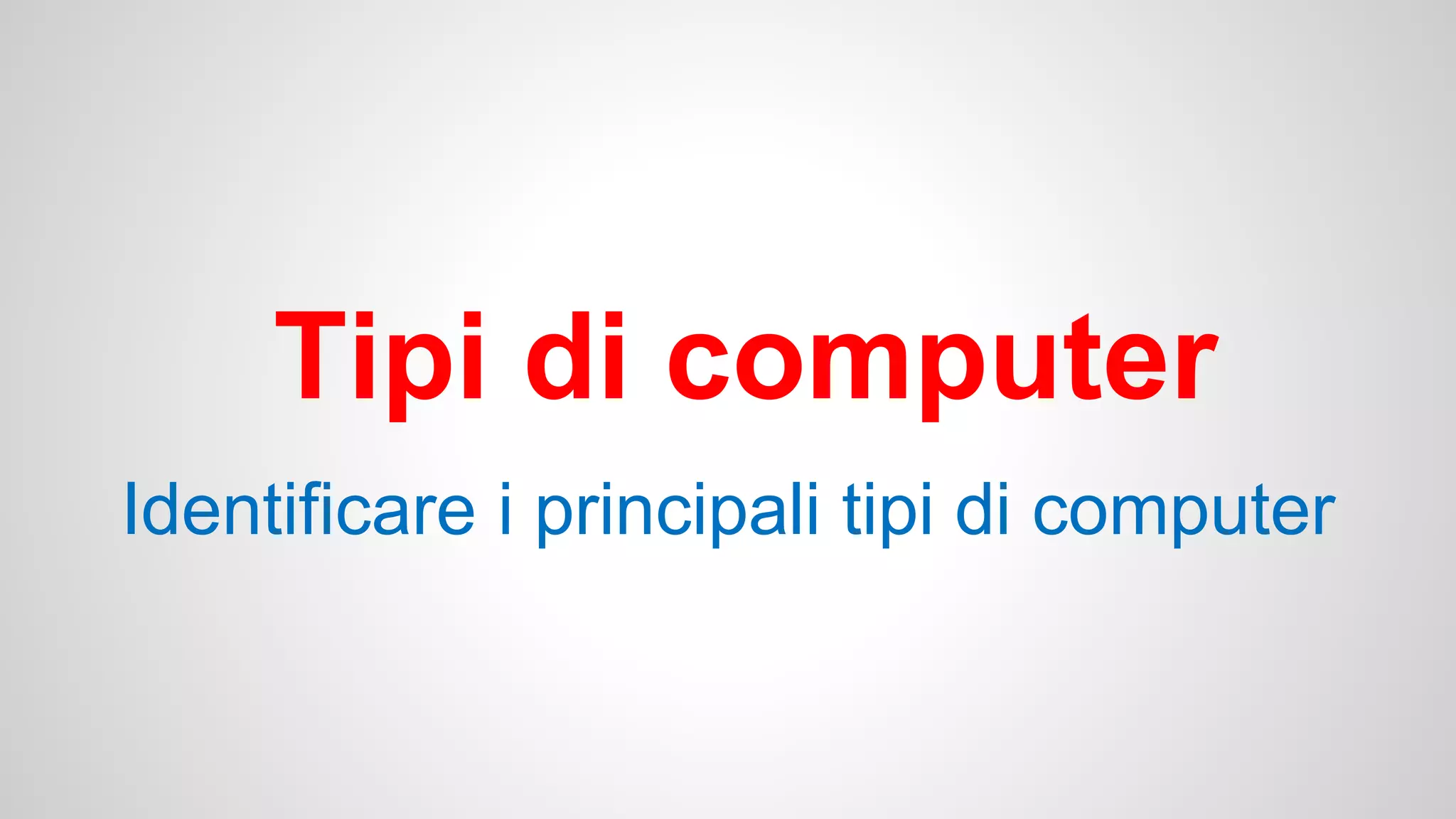 Tipi di computer | PPTX | Laptops | Computing