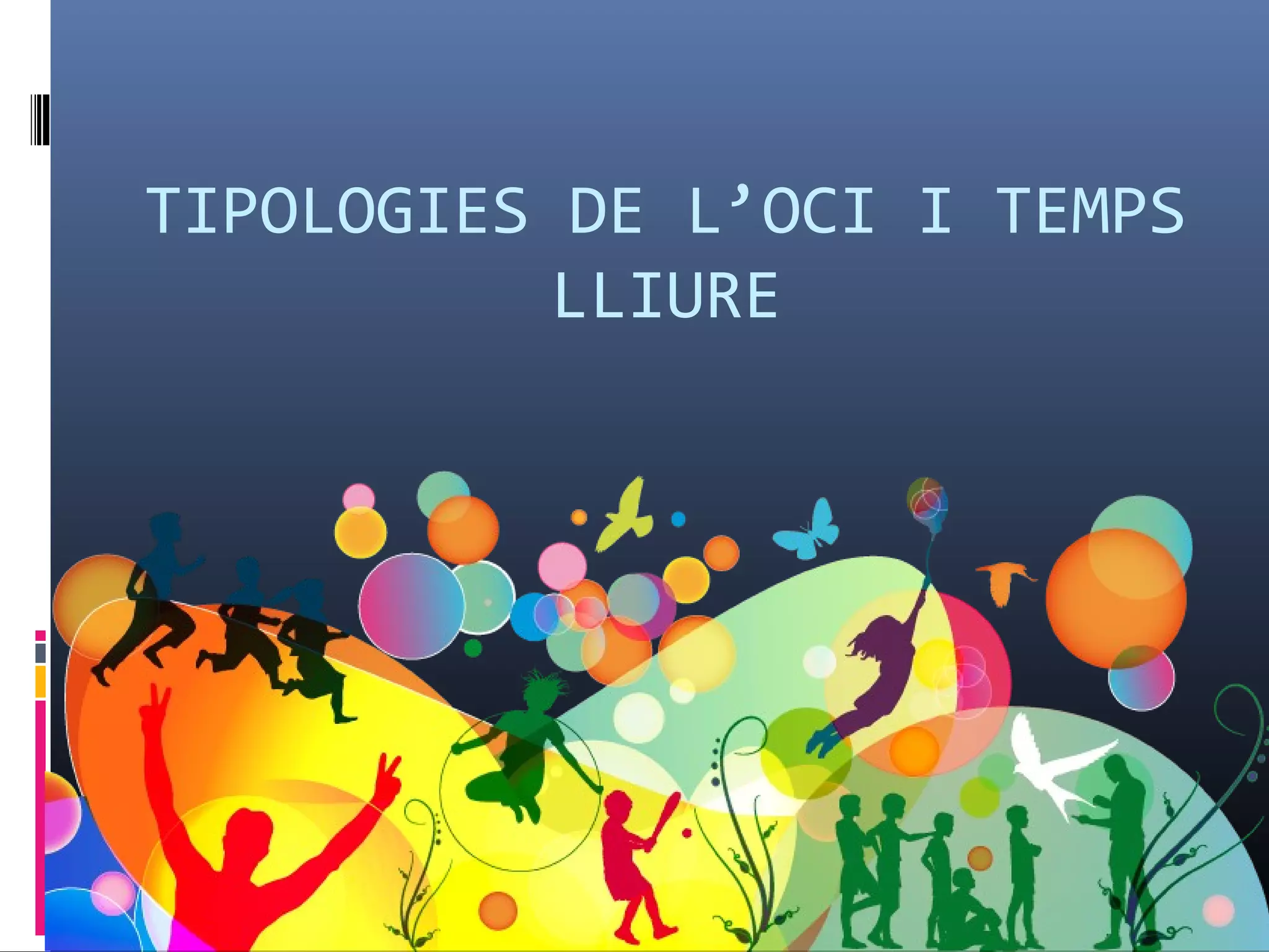 Tipologies d'oci i temps lliure | PPT