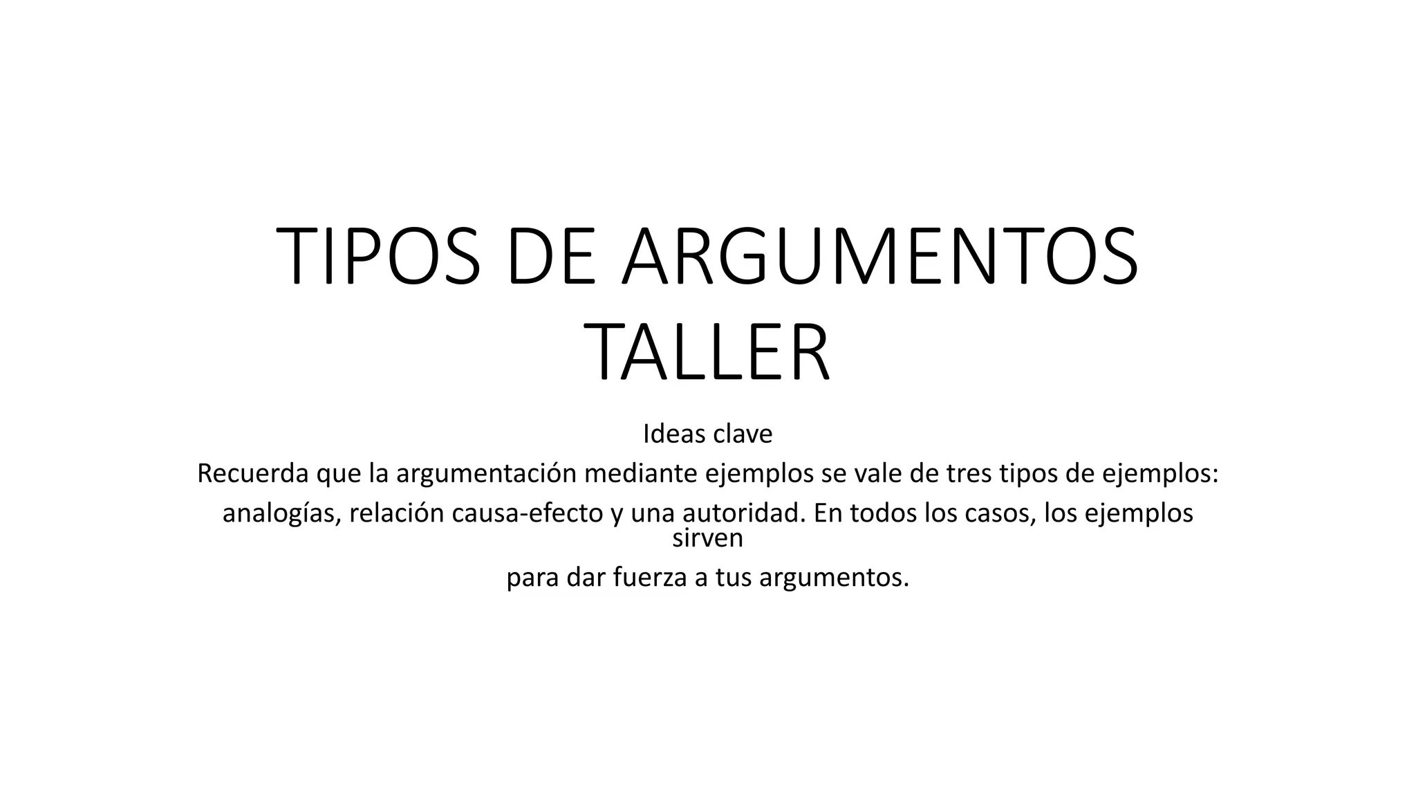 TIPOS DE ARGUMENTOS, TALLER PARA TARBAJO DEL ESTUDIANTE | PPTX
