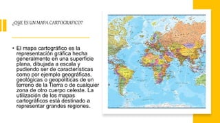 TIPOS DE CARTOGRAFIA QUE HAY EN LA TIERRA | PPTX