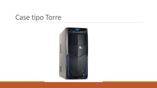Tipos de case para computadoras | PPTX