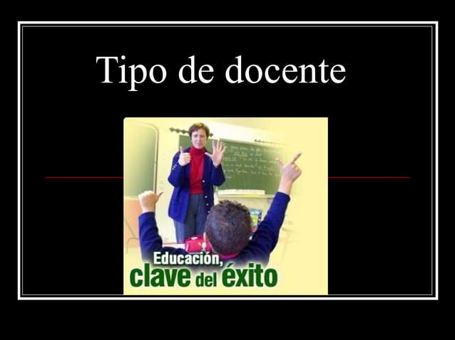 Tipos de docente | PPT