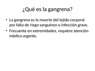 Tipos_de_Gangrena: Características y Tratamiento_Presentacion.pptx