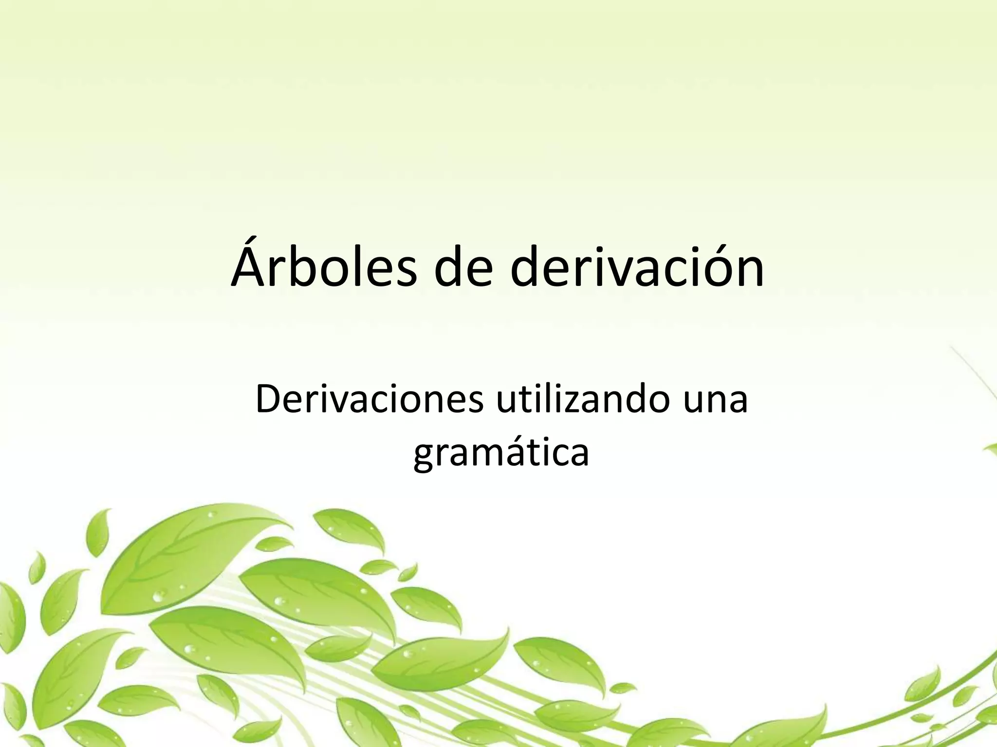 Tipos de gramatica y arboles de derivacion | PPTX