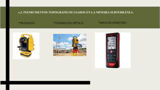 Tipos de levantamientos topográficos en minería subterránea grupo n° 1 ...