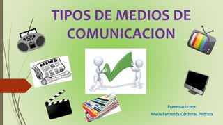 Tipos de Medios de Comunicacion | PPTX