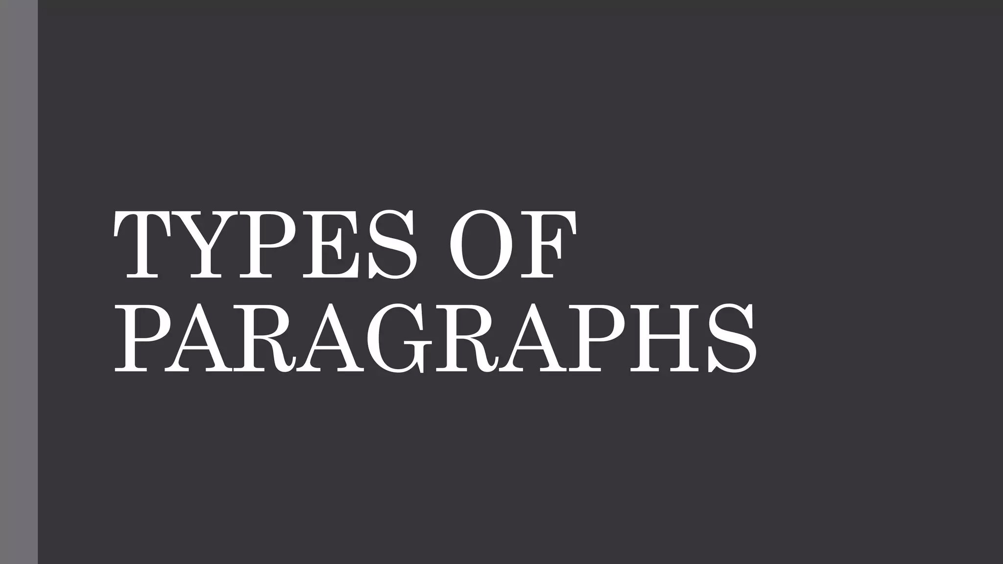 TYPES OF PARAGRAPHS | PPT