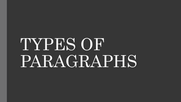 TYPES OF PARAGRAPHS | PPT