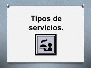 Tipos de servicio | PPTX