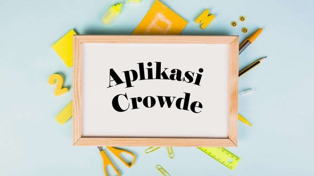 APLIKASI CROWDE | PPT
