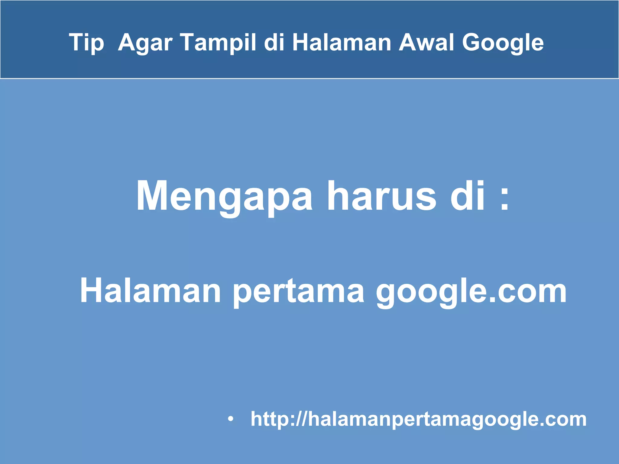 Tips halaman-awal-google atau halaman pertama google | PPT