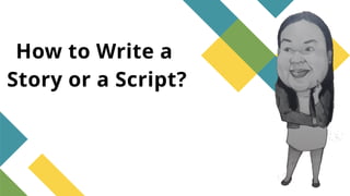 TIPS-HOW-TO-WRITE-A-SCRIPT-OR-A-STORY.pptx | Free Download