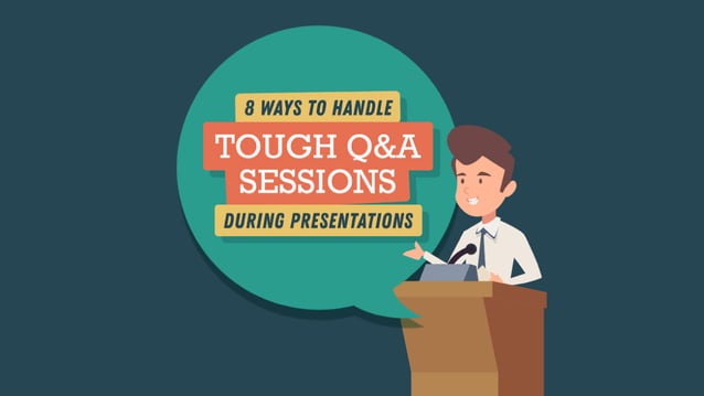 Tips on How to Handle Tough Q&A Sessions During Presentations | PPT