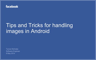 Facebook tricks for image handling in Android | PPT
