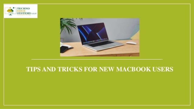 Tips and Tricks for New MacBook Users | PPTX