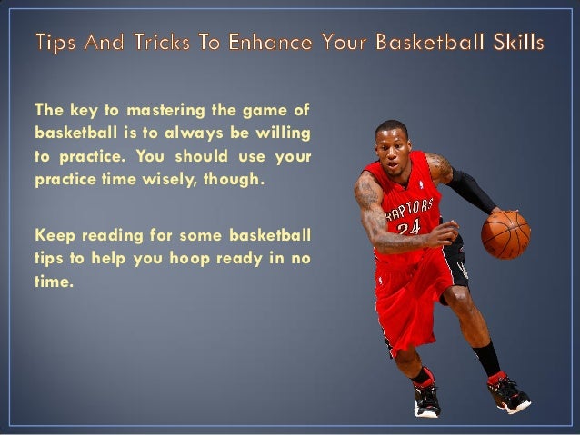 Tips and tricks to enhance your basketball skills