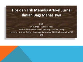 Tips Dan Trik Menulis Artikel Jurnal Ilmiah Dulkiah Pptx