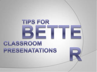 CLASSROOM PRESENTATION TIPS IN 5 SLIDES | PPT