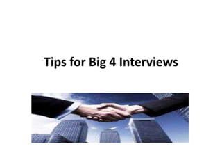 Tips for big 4 interviews | PPTX