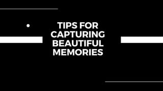 Tips for Capturing Beautiful Memories.pptx