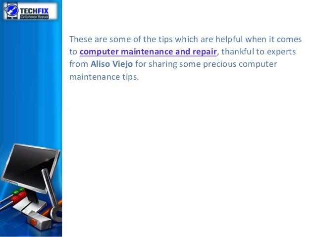 Tips for computer maintenance and repair – experts from Aliso Viejo | PPTX