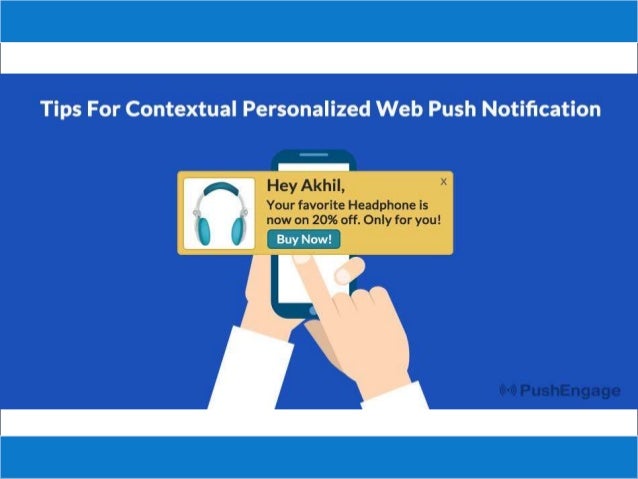 Tips for creating contextual and personalized web push notification ...