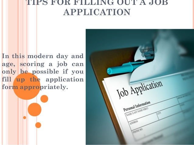Tips for filling out a job application. Some tips on filling out a jo…
