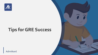 Top Tips for GRE Success! | PPT