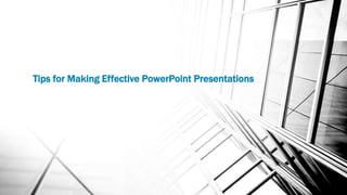 Tips for making effective power point presentations | PPT