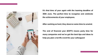 How to plan an End of Financial Year celebration | PPTX