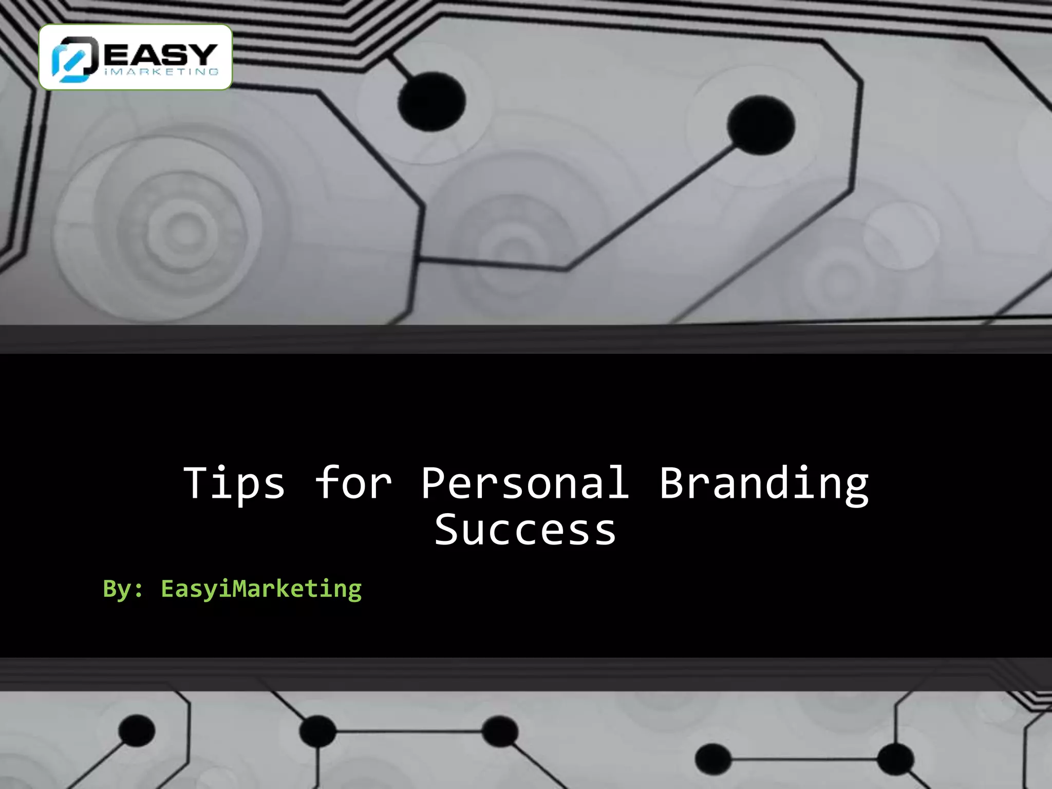 Tips for Personal Branding Success | PPTX | Marketing and Advertising | Business