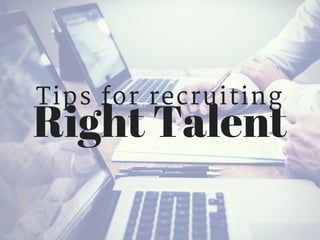 Our tips for recruiting the right talent | PDF