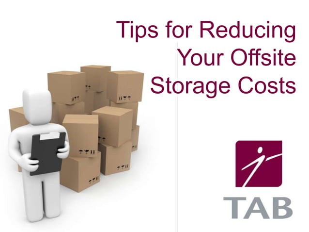 Tips for Reducing Your Offsite Storage Costs | PPTX